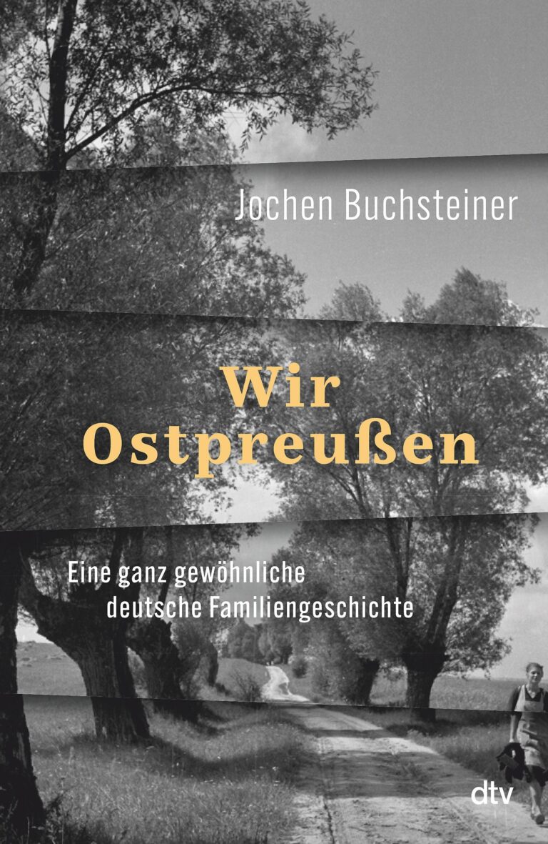 “Wir Ostpreußen. Eine ganz gewöhnliche deutsche Familiengeschichte” – Ostpreußen